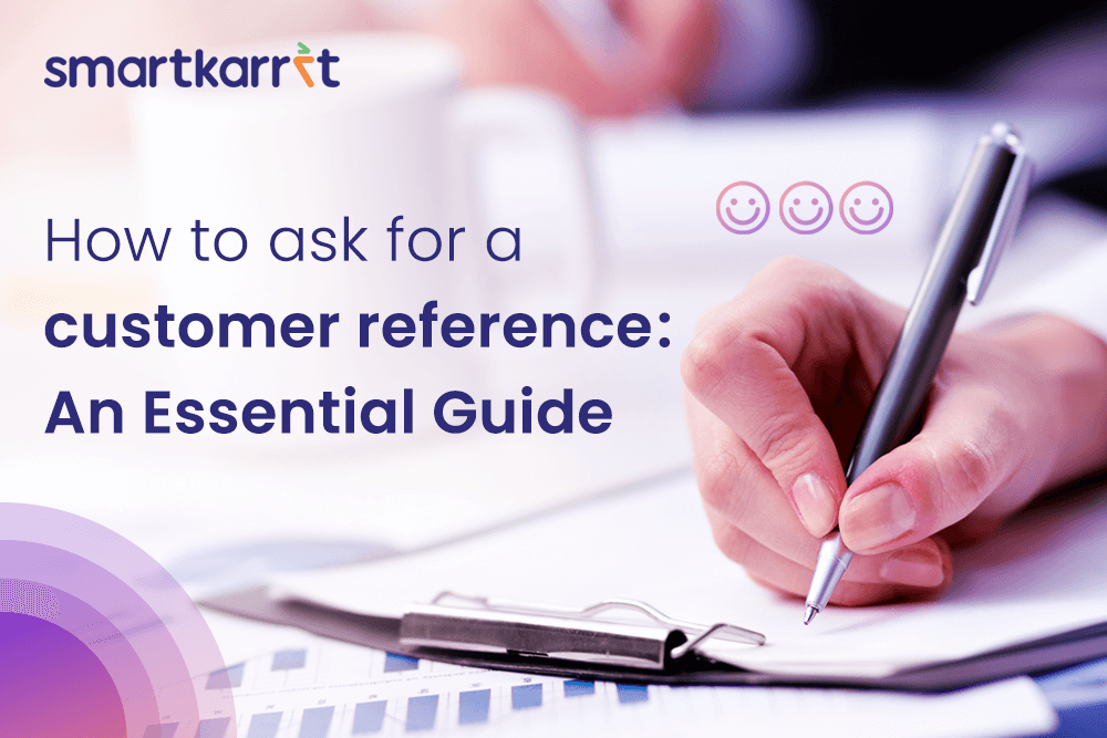 How To Ask For A Customer Reference An Essential Guide 2022 